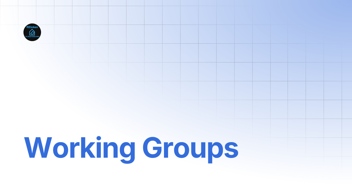 Working Groups | REtoken Docs